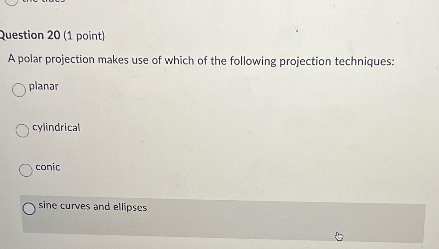 Solved Question 20 (1 ﻿point)A polar projection makes use of | Chegg.com