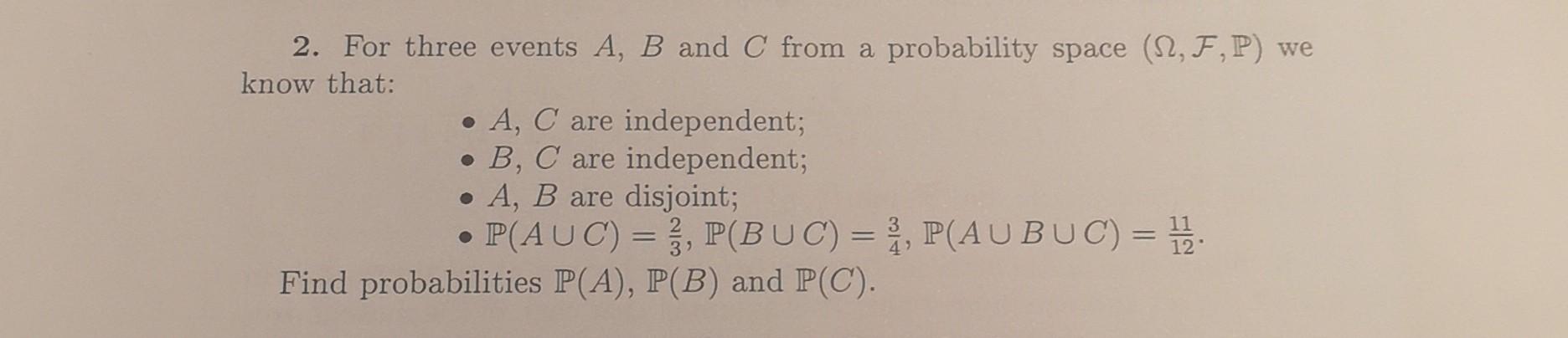Solved 2. For three events A,B and C from a probability | Chegg.com