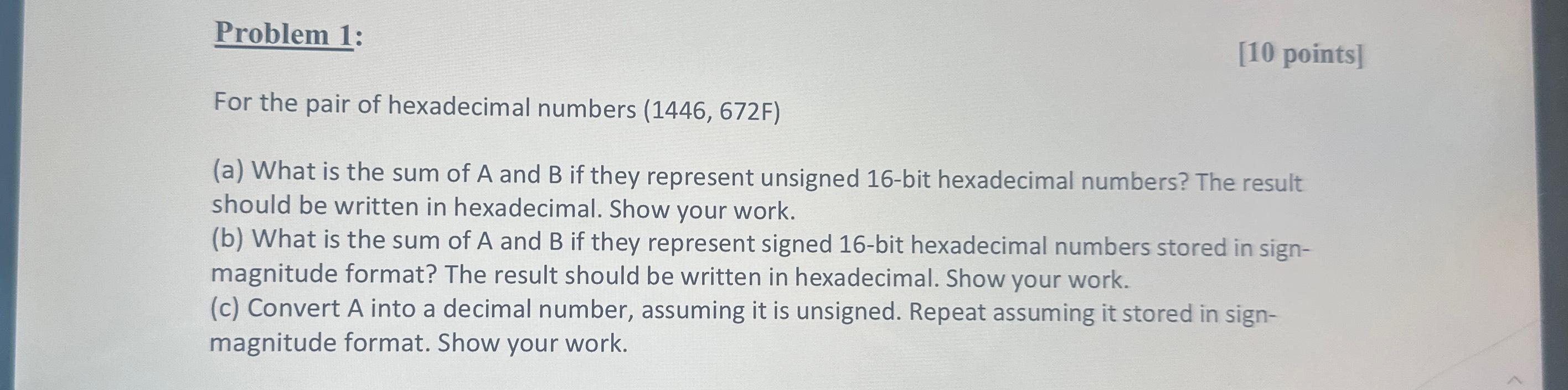 Solved Problem 1:[10 ﻿points]For the pair of hexadecimal | Chegg.com