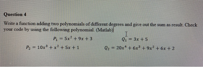 Question 4 Write a function adding two polynomials of | Chegg.com