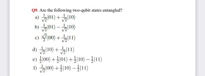 Solved Q9. Are the following two-qubit states entangled? a) | Chegg.com