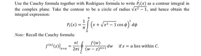 Solved Use the Cauchy formula together with Rodrigues | Chegg.com
