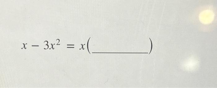Solved x−3x2=x | Chegg.com