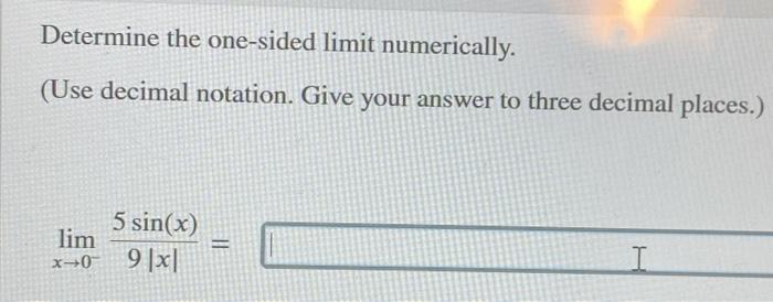 Solved Determine the one-sided limit numerically. (Use | Chegg.com