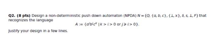 Solved Q2. (8 pts) Design a non-deterministic push down | Chegg.com