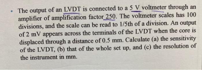 Solved • The output of an LVDT is connected to a 5 V | Chegg.com