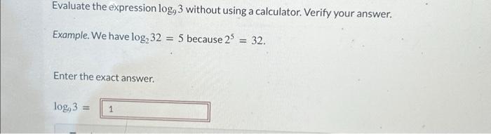 Solved Evaluate the expression log93 without using a | Chegg.com