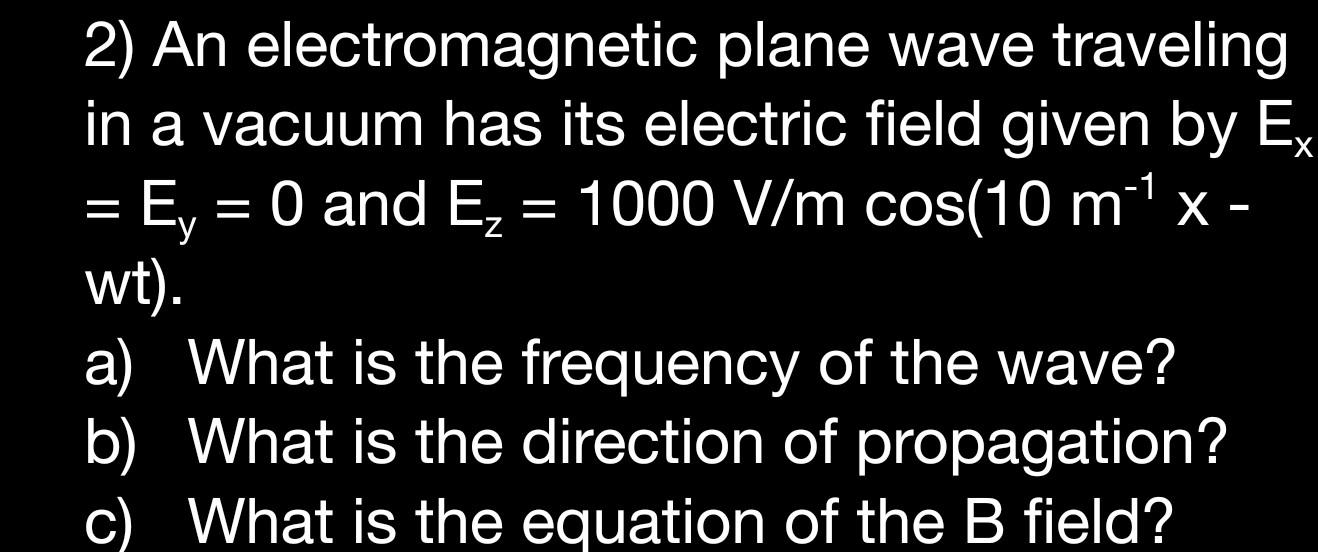 Solved 2) An electromagnetic plane wave traveling in a | Chegg.com