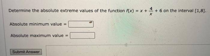 Solved Determine the absolute extreme values of the function | Chegg.com