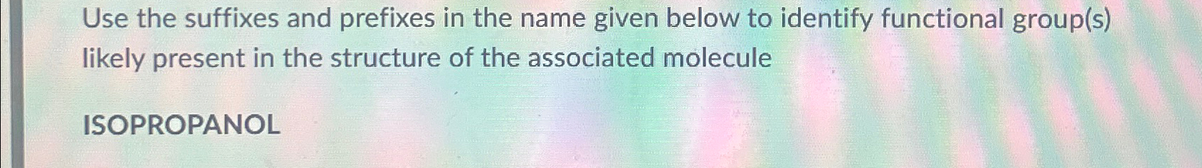 Use the suffixes and prefixes in the name given below | Chegg.com