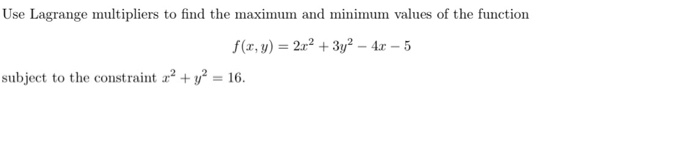 Solved Use Lagrange multipliers to find the maximum and | Chegg.com