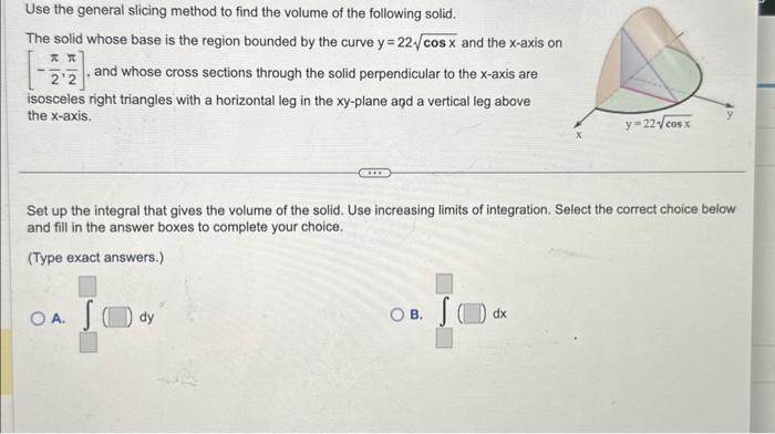 Solved Use the general slicing method to find the volume of | Chegg.com