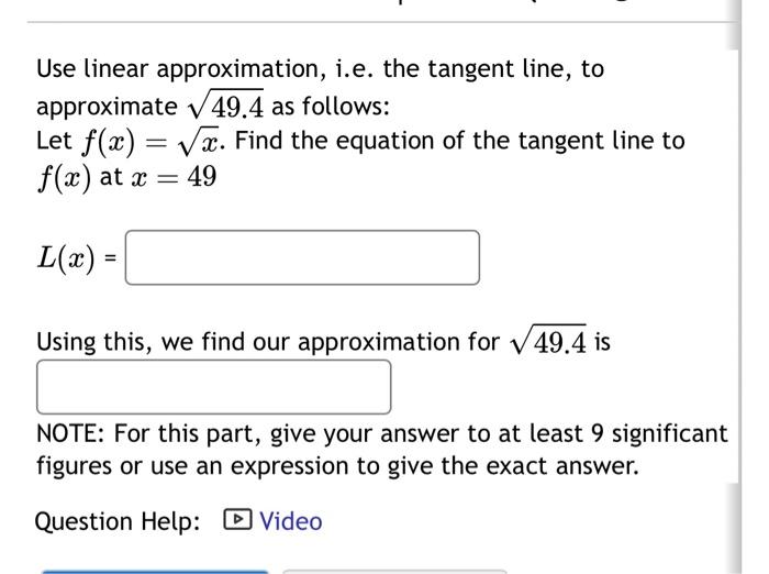 Solved Use linear approximation, i.e. the tangent line, to | Chegg.com
