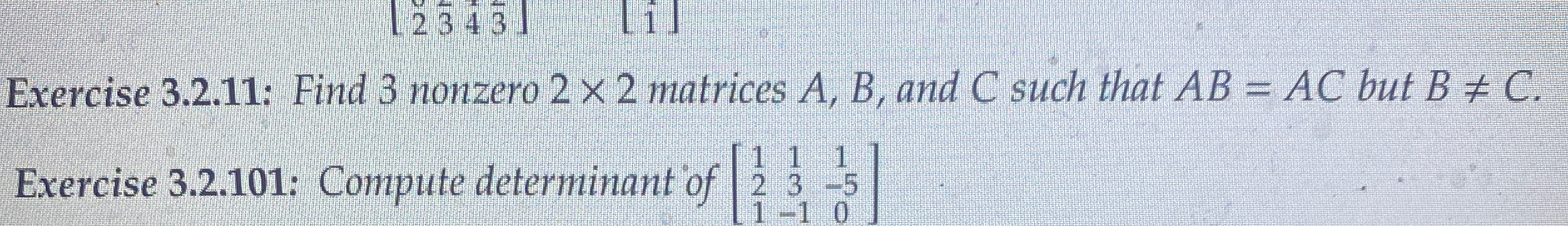Exercise 3.2.11: Find 3 ﻿nonzero 2×2 ﻿matrices A,B, | Chegg.com
