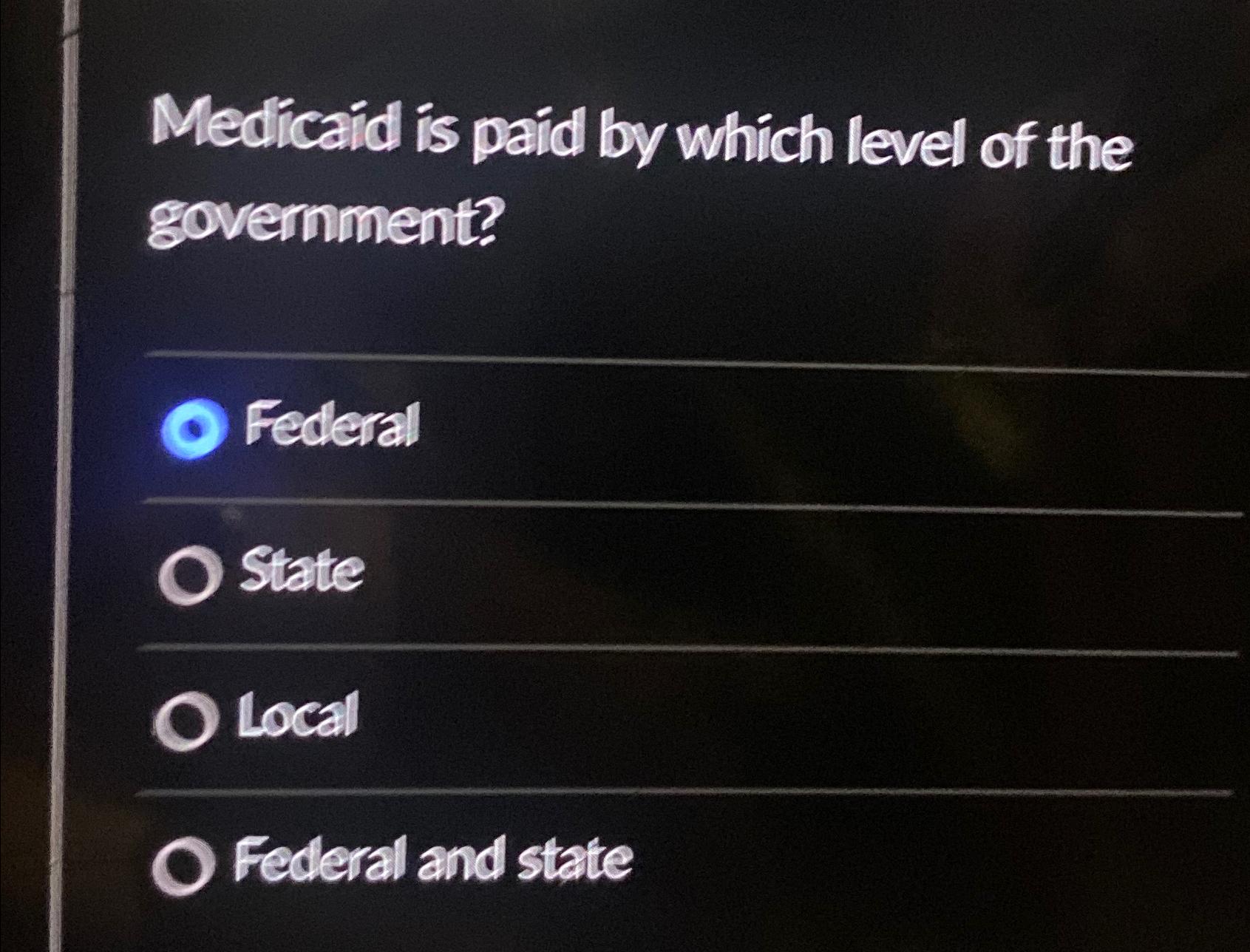 Solved Medicaid is paid by which level of the | Chegg.com
