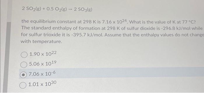 Solved 2SO2( g)+0.5O2( g)−2SO3( g) the equilibrium constant | Chegg.com