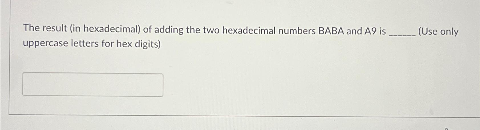 Solved The result (in hexadecimal) ﻿of adding the two | Chegg.com
