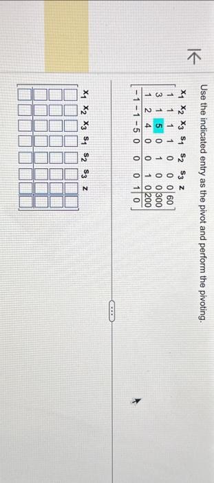 Solved Use the indicated entry as the pivot and perform the | Chegg.com