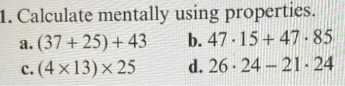 Solved 1. Calculate mentally using properties. a. (37 +25) + | Chegg.com