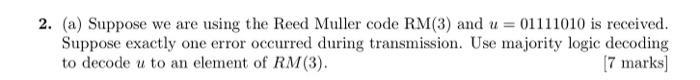 Solved 2. (a) Suppose we are using the Reed Muller code | Chegg.com