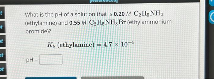 Solved What is the pH of a solution that is 0.20MC2H5NH2 | Chegg.com