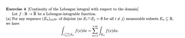 Solved Exercise 4 [Continuity of the Lebesgue integral with | Chegg.com