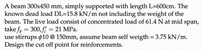 Solved A beam 300×450 mm, simply supported with length L=600 | Chegg.com