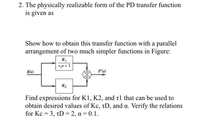Solved 2. The physically realizable form of the PD transfer | Chegg.com