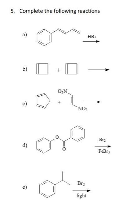 Solved 5. Complete the following reactions a) HBr b) c) d) | Chegg.com