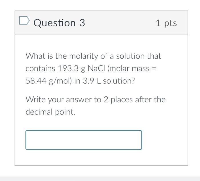 Solved Question 3 What is the molarity of a solution that | Chegg.com