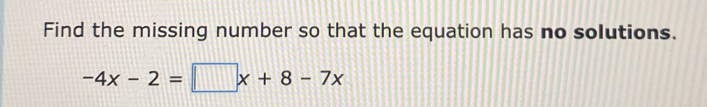 Solved Find the missing number so that the equation has no | Chegg.com
