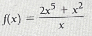 Solved f(x)=2x5+x2x ﻿Differentiate each function two ways | Chegg.com