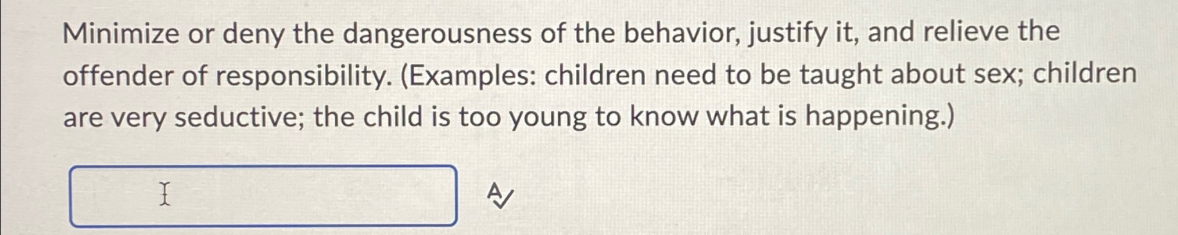 Solved Minimize or deny the dangerousness of the behavior, | Chegg.com