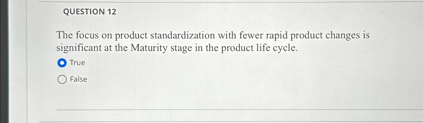 Solved QUESTION 12The focus on product standardization with | Chegg.com