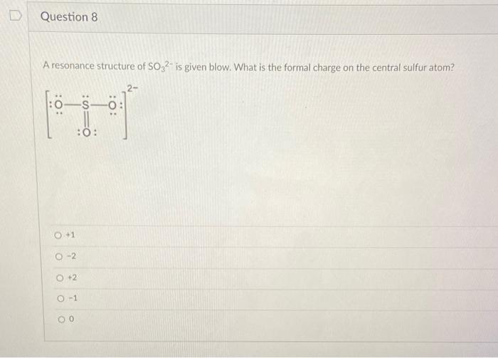 Solved Question 8 A resonance structure of SO32- is given | Chegg.com