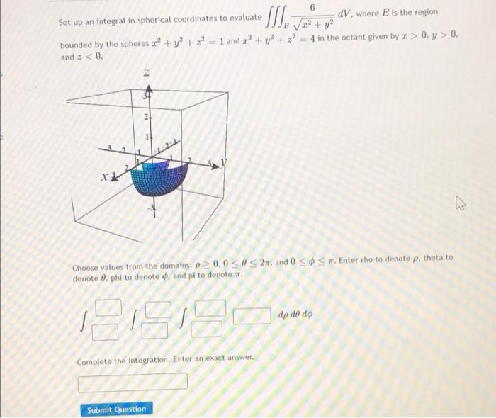 Solved 6 Set up an integral in spherical coordinates to | Chegg.com