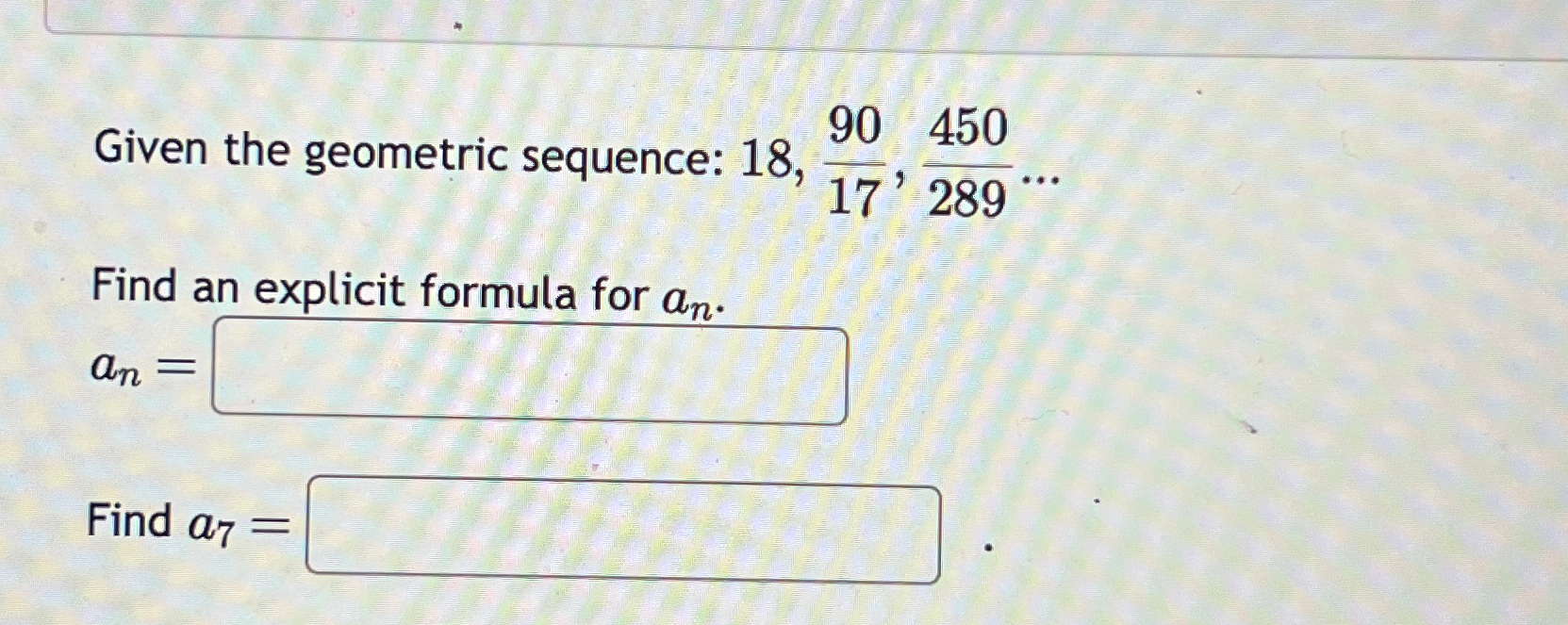 Solved Given the geometric sequence: 18,9017,450289dotsFind | Chegg.com