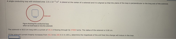 Solved A single conducting loop with enclosed area 2.0 x | Chegg.com
