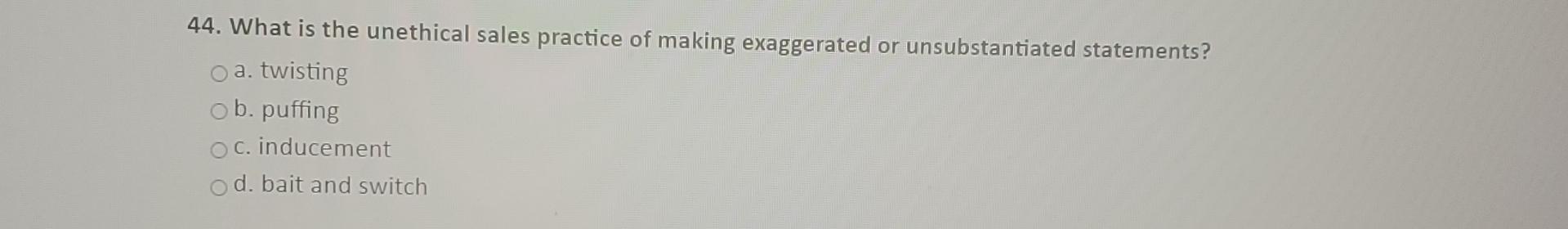 Solved What is the unethical sales practice of making | Chegg.com