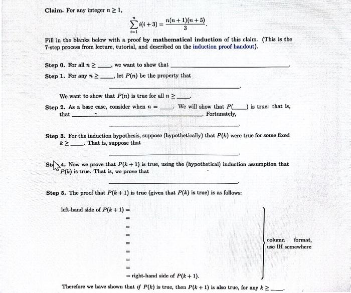 Solved Claim. For any integer n≥1, ∑i=1ni(i+3)=3n(n+1)(n+5). | Chegg.com