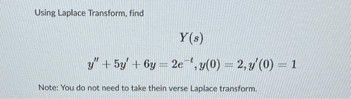 Solved Using Laplace Transform, find | Chegg.com