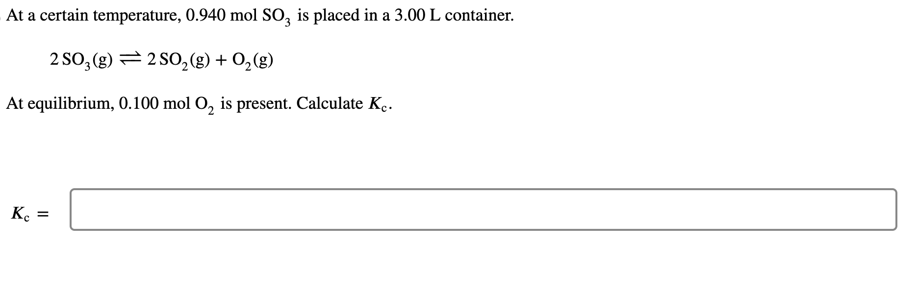 Solved At a certain temperature, 0.940molSO3 ﻿is placed in a | Chegg.com