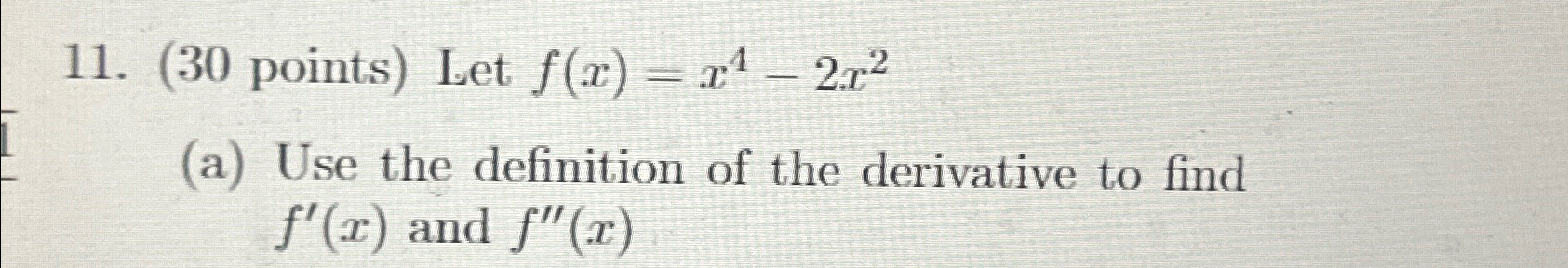 Solved (30 ﻿points) ﻿Let f(x)=x4-2x2(a) ﻿Use the definition | Chegg.com