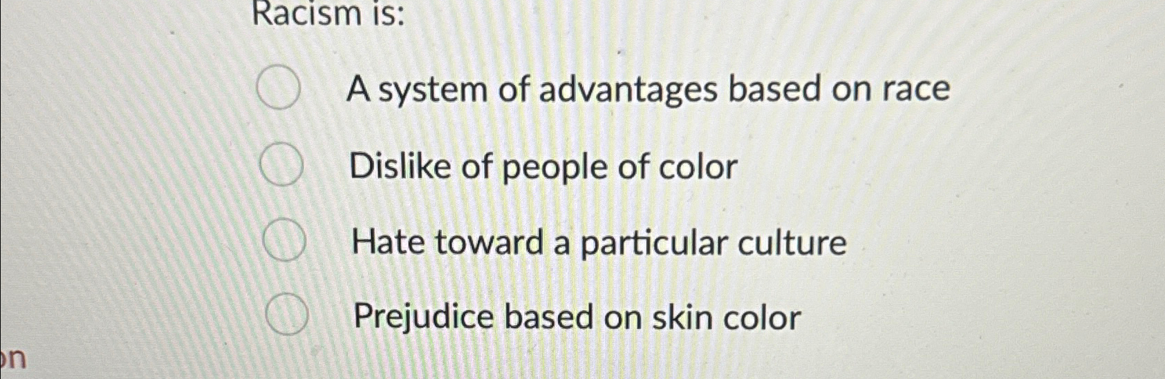 Solved Racism is:A system of advantages based on raceDislike | Chegg.com