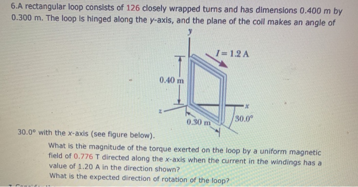 Solved 6.A rectangular loop consists of 126 closely wrapped | Chegg.com
