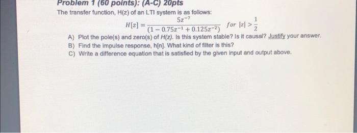 Solved Problem 1 (60 points): (A-C) 20pts The transfer | Chegg.com