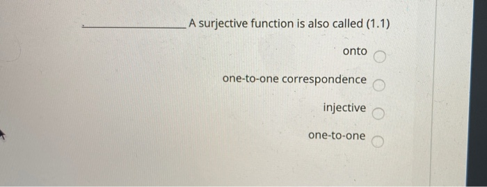 Solved A surjective function is also called (1.1) onto o | Chegg.com