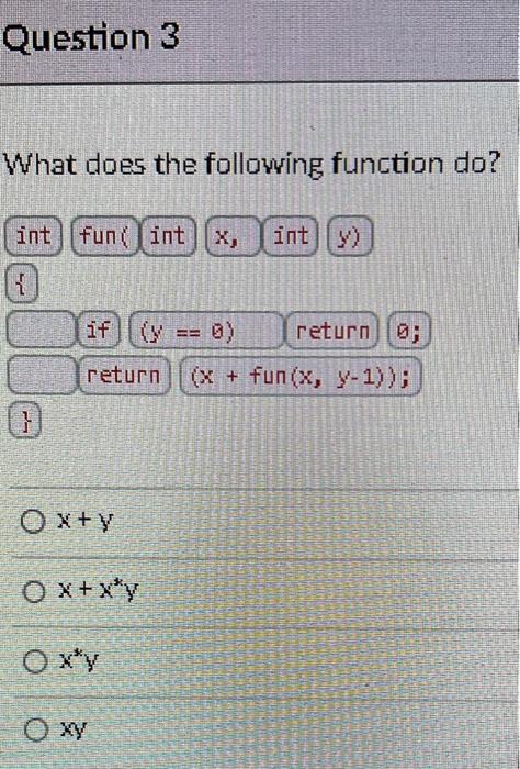 Solved What does the following function do? if (3) x+y x+xky | Chegg.com