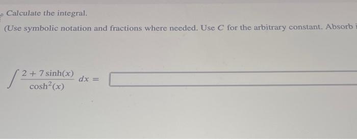 Solved Calculate the integral. (Use symbolic notation and | Chegg.com