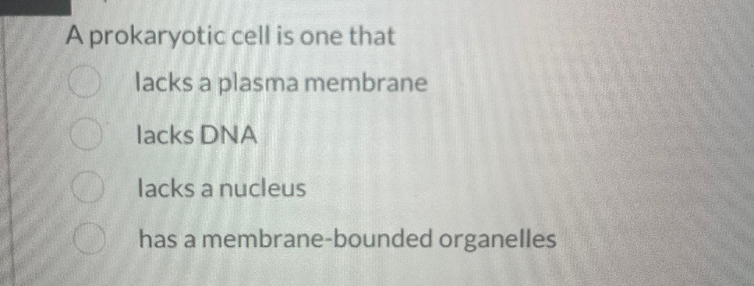 Solved A prokaryotic cell is one thatlacks a plasma | Chegg.com